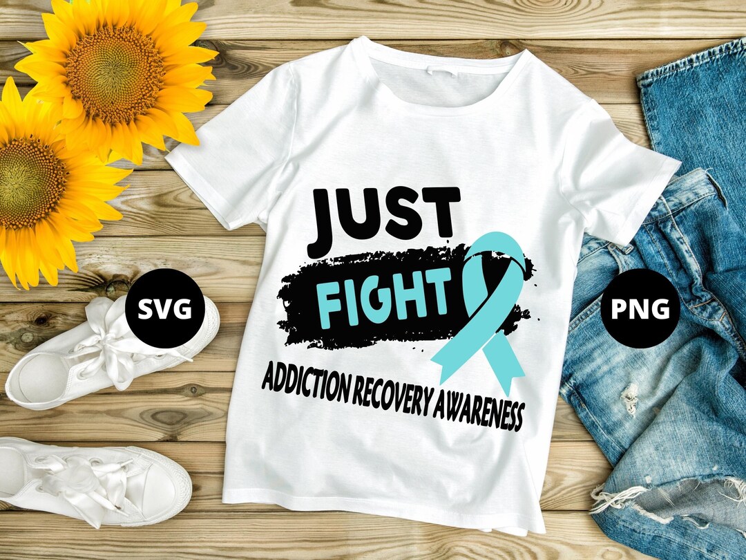 Addiction Recovery Awareness Png Svg, Just Fight Svg Png, Cricut ...