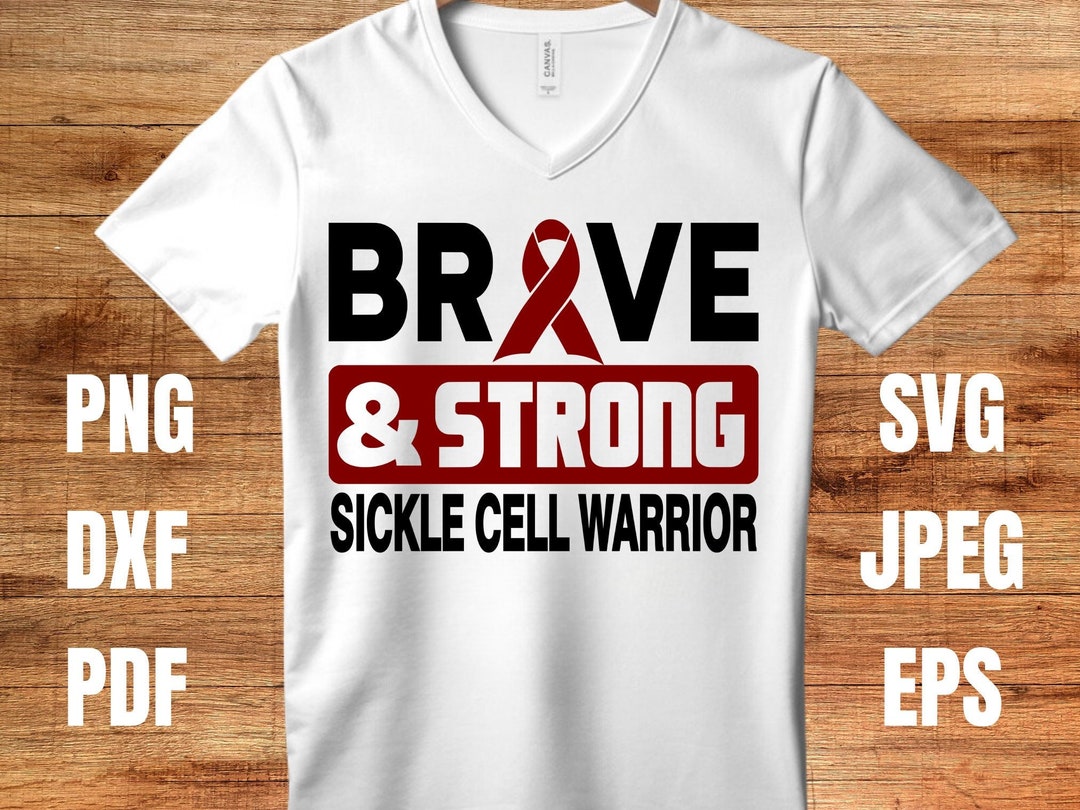 Sickle Cell Awareness Svg Png, Brave & Strong, Cricut Sublimation ...