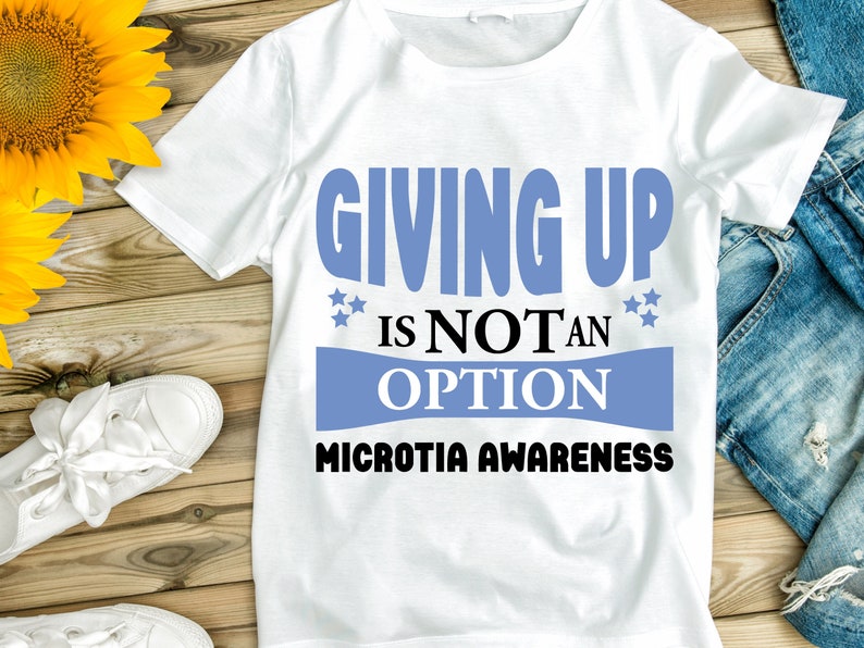 Microtia Awareness Svg Png Giving up is Not an Option - Etsy