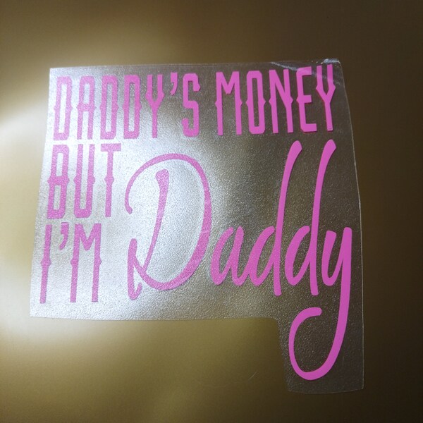Daddy's Money but Im Daddy Sticker - Etsy