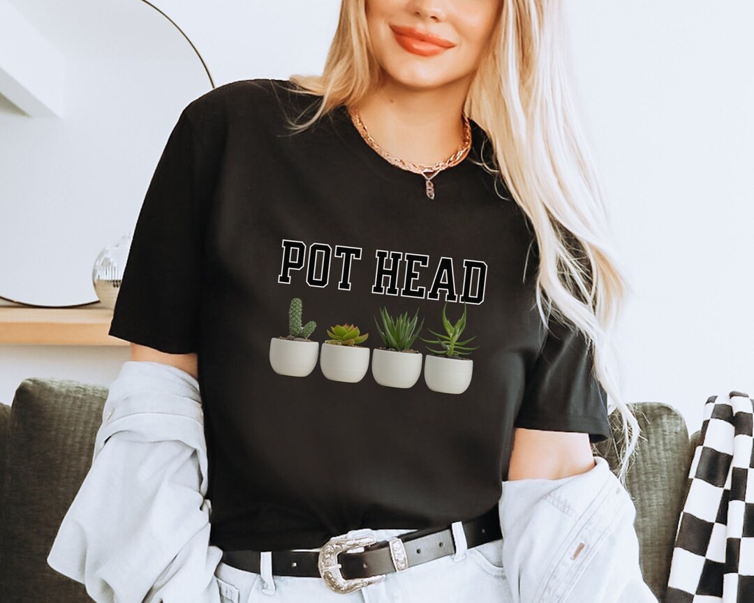 Pot Head Shirt Funny Weed Shirt Gen Z Stoner Shirt Gift for - Etsy