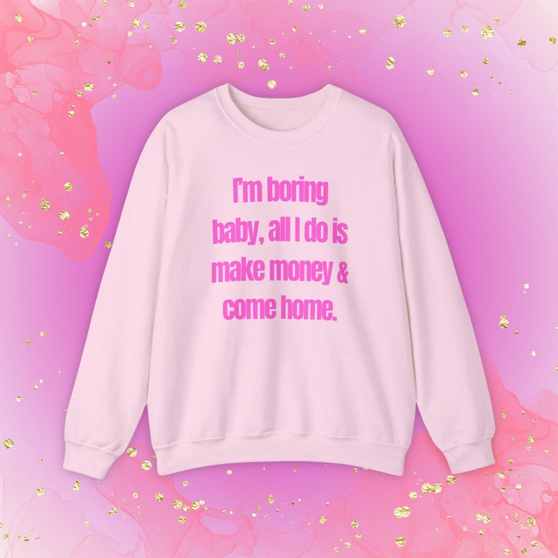 Im Boring Baby All I Do is Make Money and Come Home Shirt for Women Y2K ...