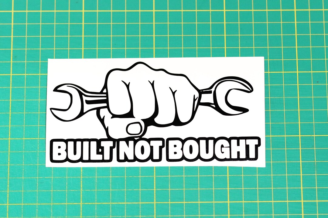 Built Not Bought Funny Car Bumper Sticker Window Vinyl Decal Adhesive ...