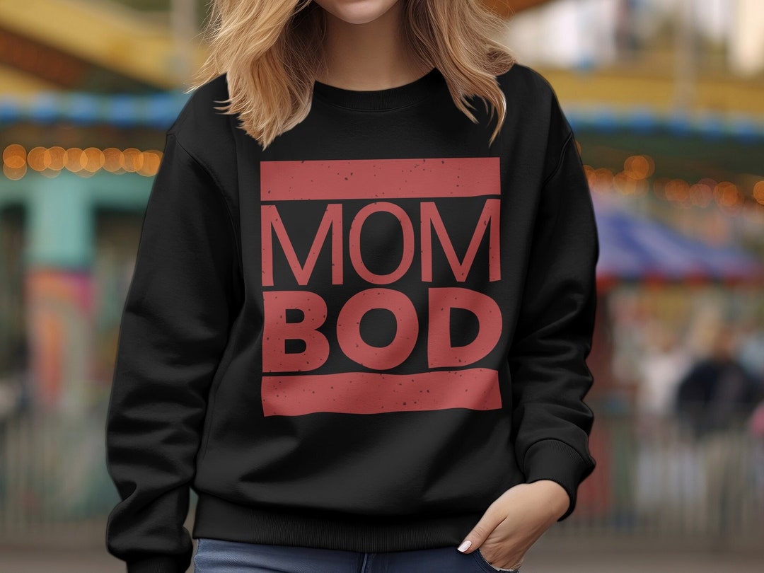 Mom Bod, Mama Sweatshirt, Cute Mom Sweatshirt, Mother's Day Gift, Mommy ...