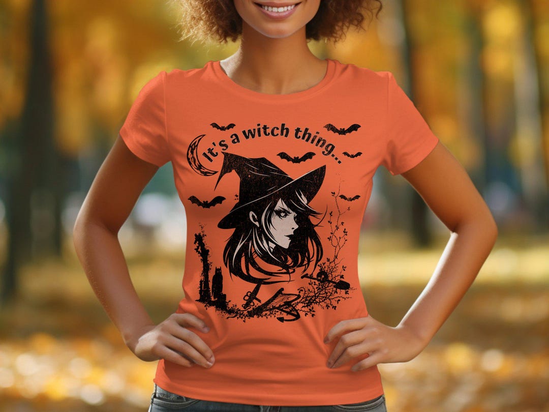 It's a Witch Thing! Cute Halloween Witch Shirt, Halloween Womens Shirt ...