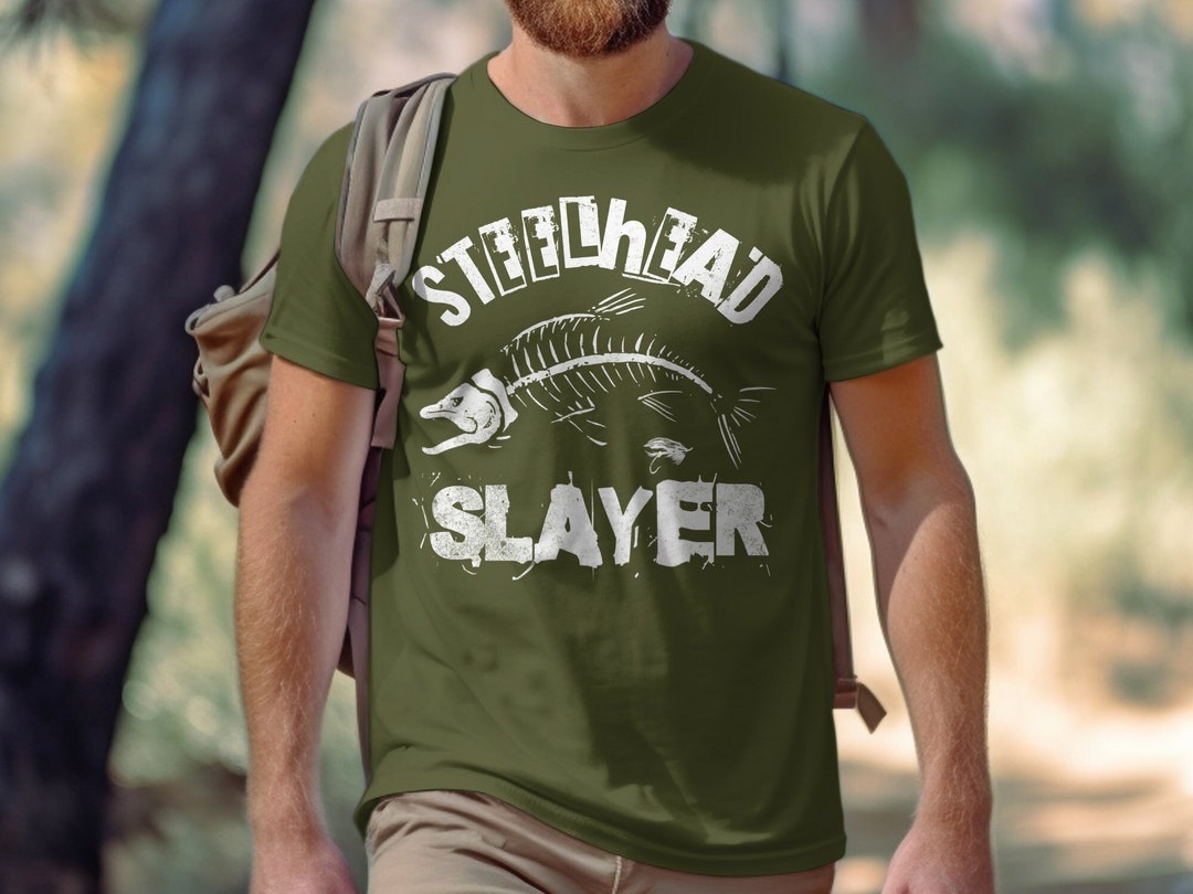 Steelhead Slayer, Fly Fishing Shirt, Steelhead Trout, Fishing Gift for ...