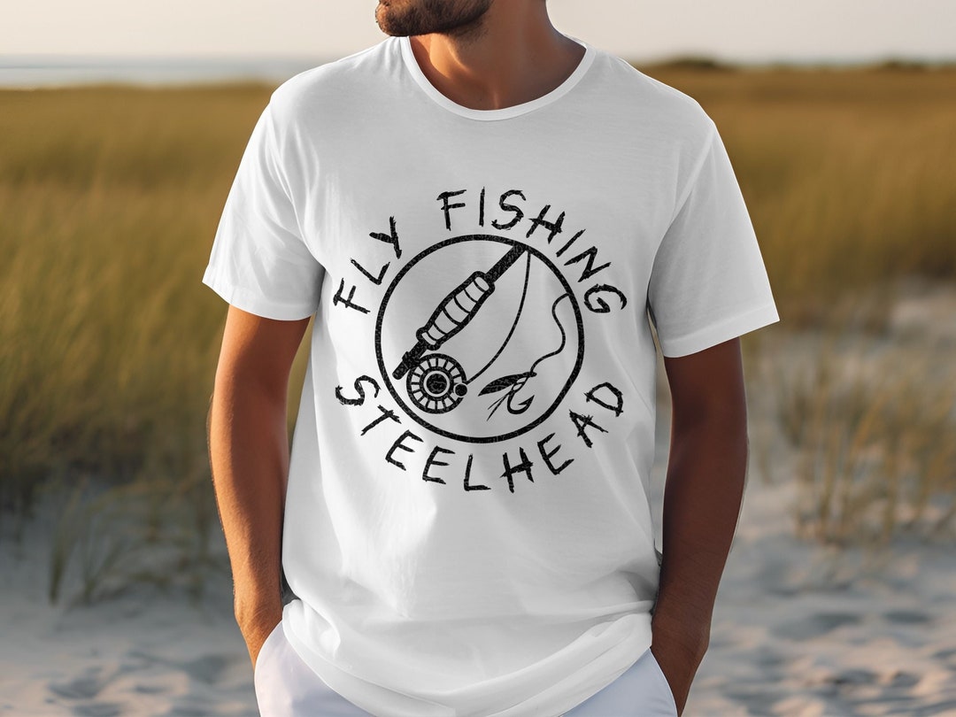 Fly Fishing Steelhead, Fly Fishing Tshirt, Steelhead Trout, Brown Trout ...