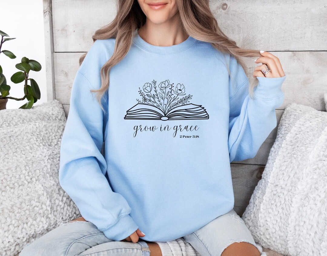Grow in Grace Crewneck Sweatshirt Christian Sweatshirt Bible - Etsy