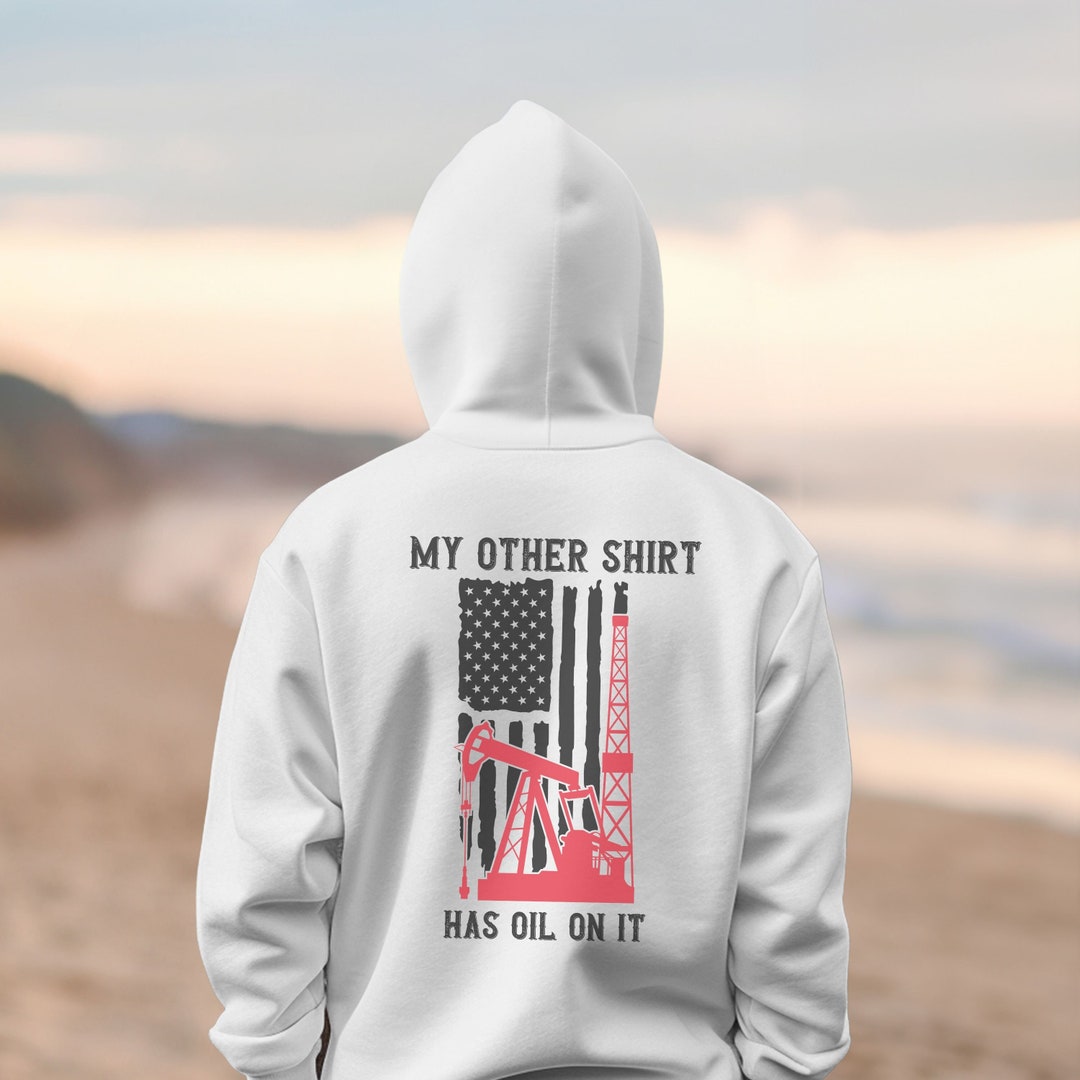 Proud Oil Field Hoodie,oilfield Strong,oil Field Shirt, Pipeline, Funny ...