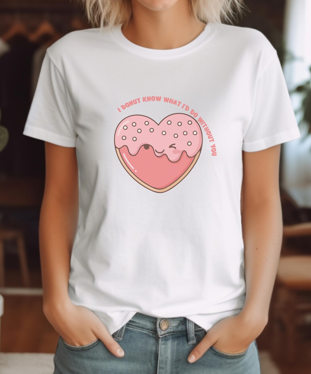 I Donut Know What Id Do Without You Shirt Cute Valentine Donut Heart ...