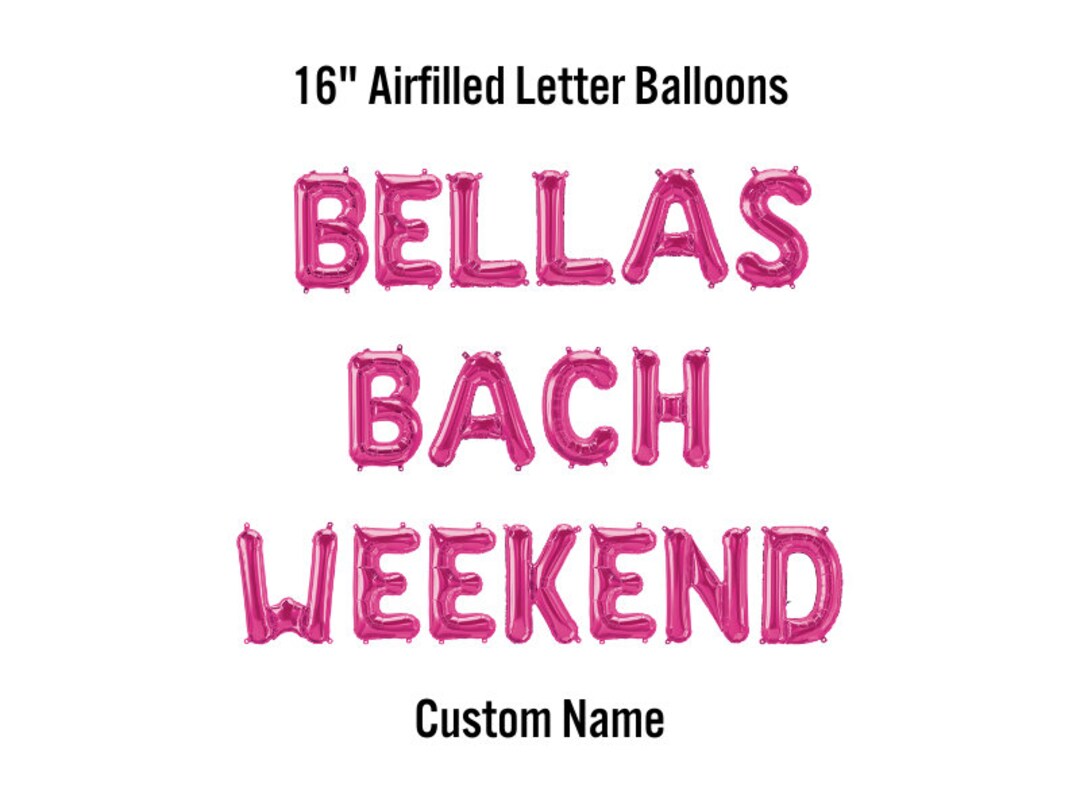 CUSTOM NAME Bach Weekend Banner, 16" Airfilled Balloon Sign, Bach ...