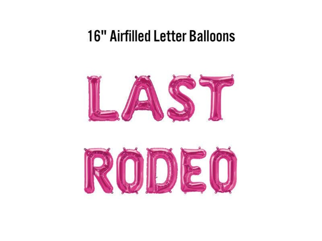 Last Rodeo Banner, 16" Airfilled Balloon Sign, Bachelorette Party ...