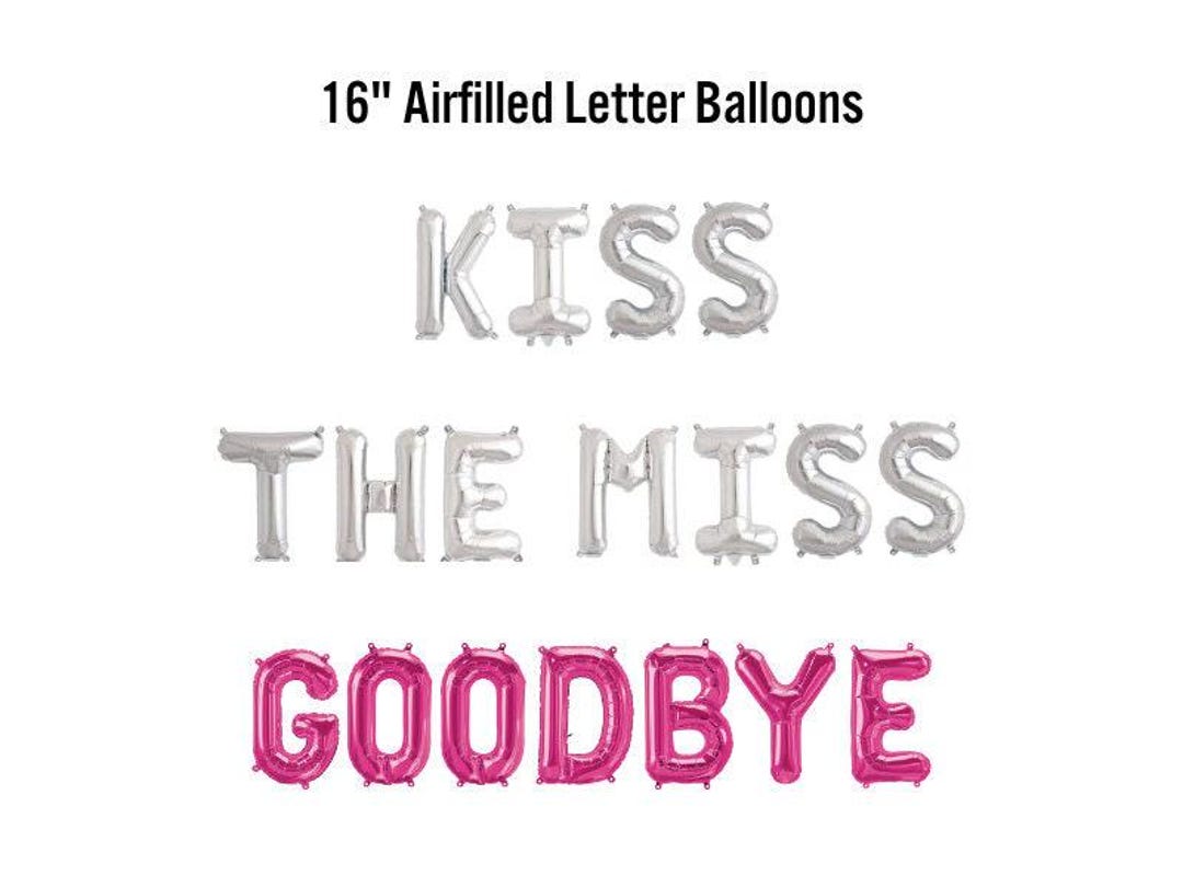 Kiss the Miss Goodbye Banner, 16" Airfilled Balloon Sign, Stagette ...