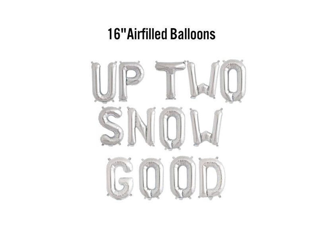 Up Two Snow Good Banner, 16" Airfilled Balloon Sign, 2nd Birthday, Kids ...