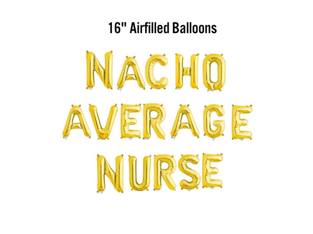 Nacho Average Nurse Balloon Banner, Taco Bar, Fiesta Decor, Cinco De ...