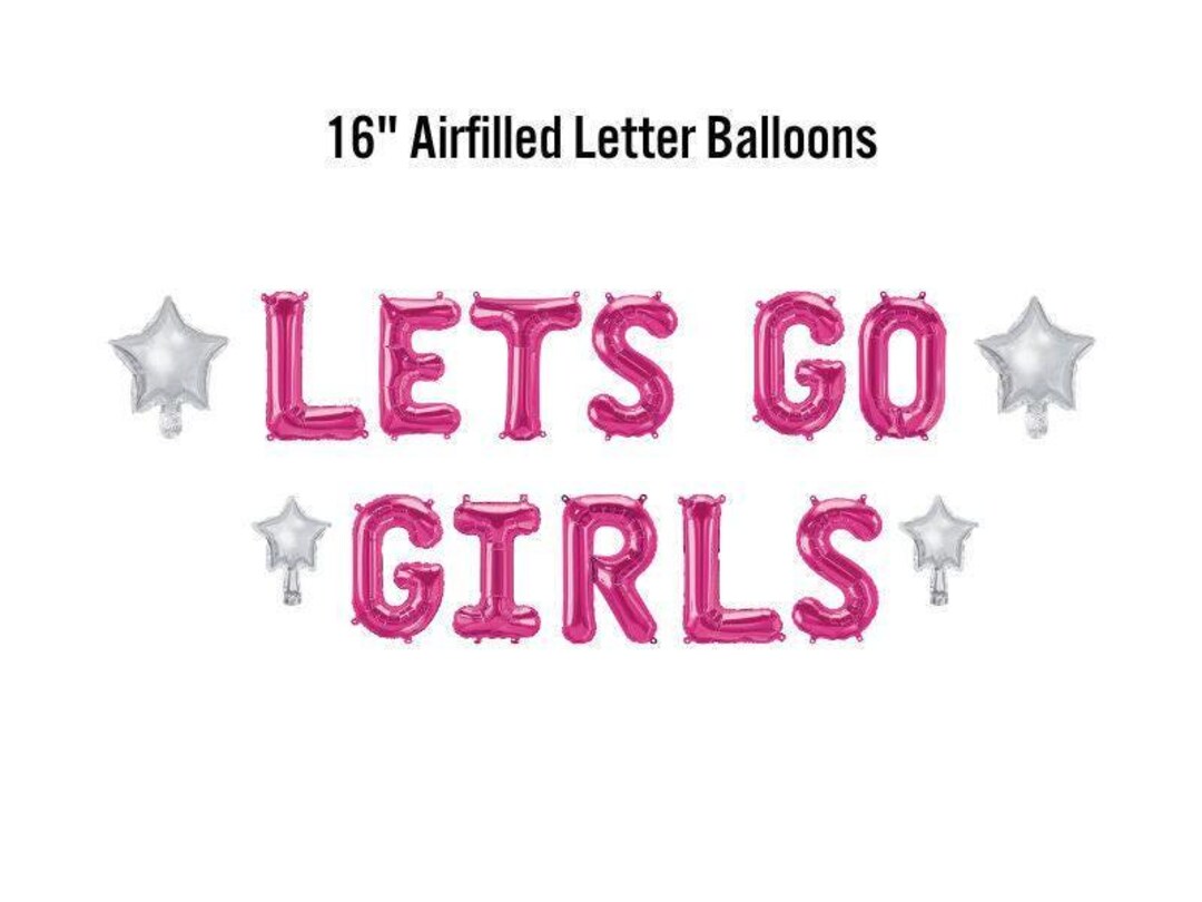 Let's Go Girls Banner With Stars, 16" Airfilled Balloon Sign, Last ...