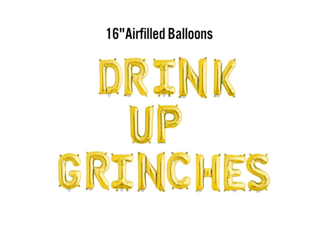 Drink up Grinches Balloon Banner, 16" Airfilled Holiday Balloon Sign, A ...
