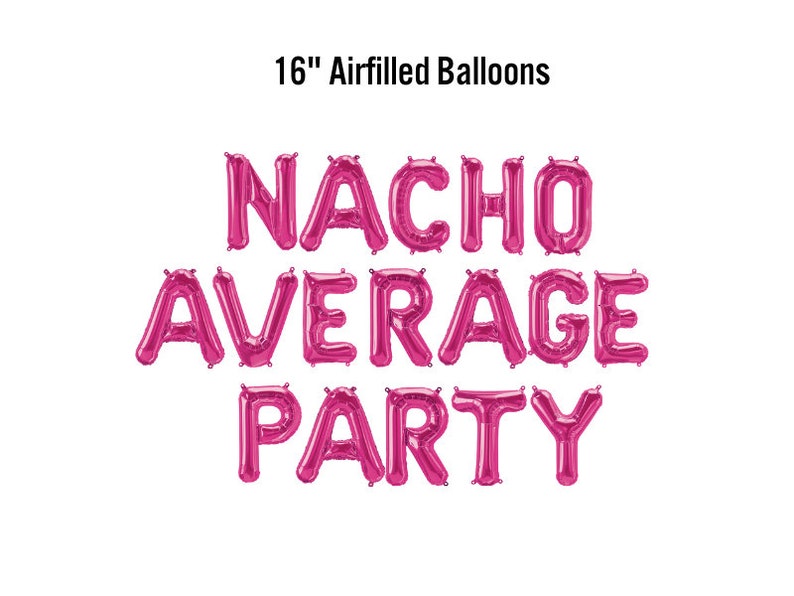 Nacho Average Party Balloon Banner, Taco Bar Sign, Fiesta Stagette ...