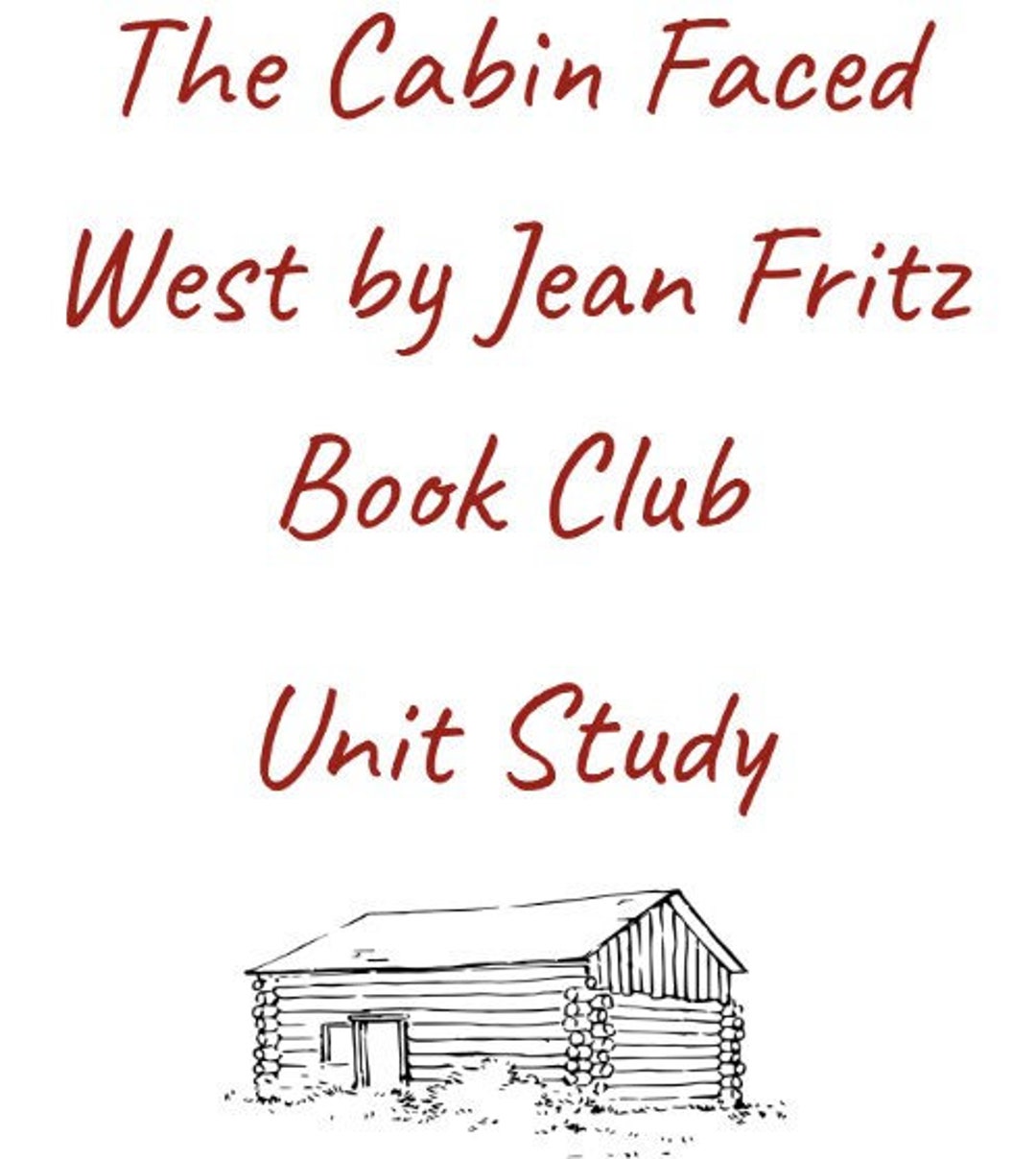 The Cabin Faced West by Jean Fritz Literature Based Book Unit Study - Etsy
