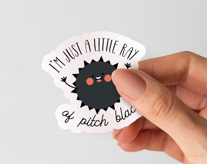 I'm Just a Ray of Pitch Black Laptop Sticker, Funny Sticker, Sarcasm ...