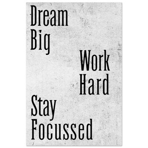 Motivational Wall Art Print | Dream Big, Work Hard, Stay Focussed ...