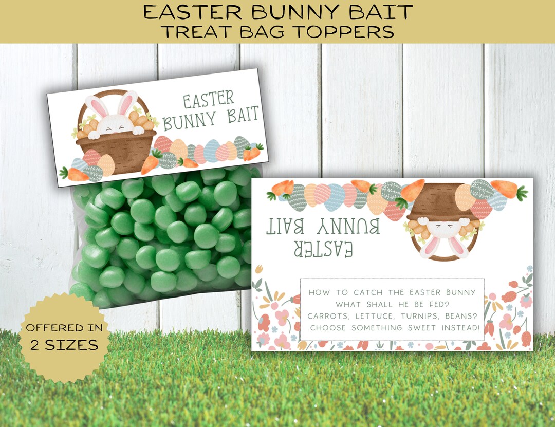 Easter Bunny Bait, Treat Bag Toppers, Printable Candy Snack Baggie ...
