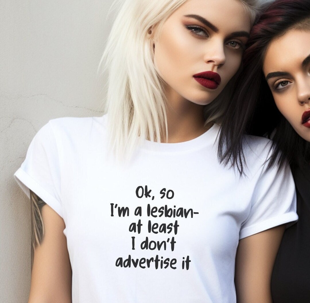 Ok So Im A Lesbian Adult Humor Lgbtq Sexy Funny Sarcastic Joke