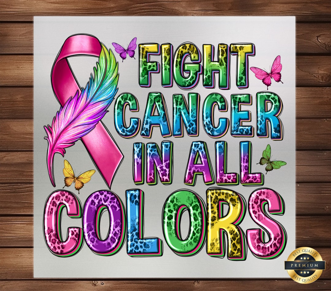 Fight Cancer in All Colors DTF Transfer: Awareness Design - Etsy