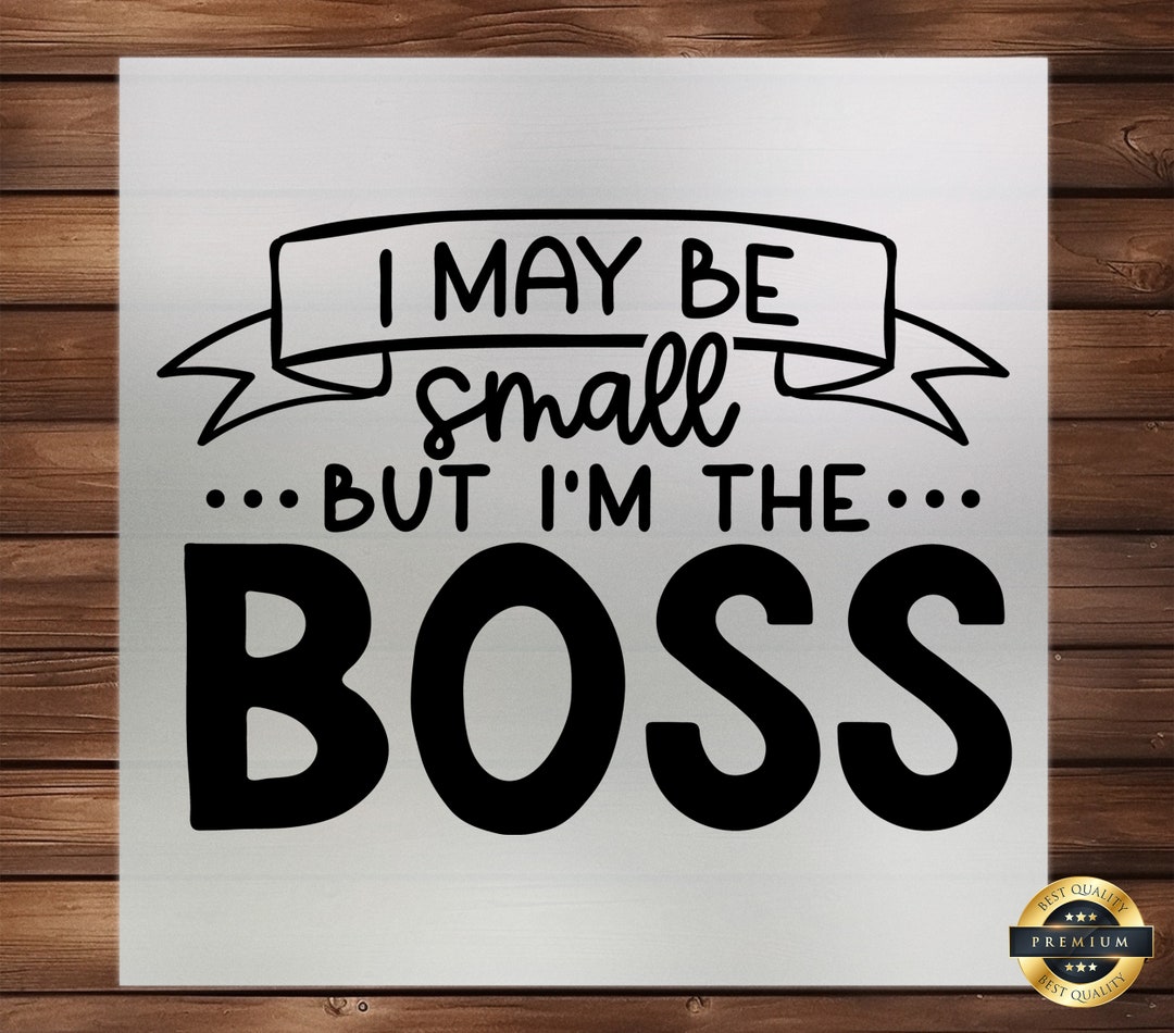 Baby I May Be Small but I'm Boss DTF Transfer, Ready to Press, Iron on ...