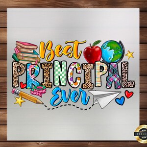 Best Principal Ever DTF Transfer, Inspirational School Leader Design ...