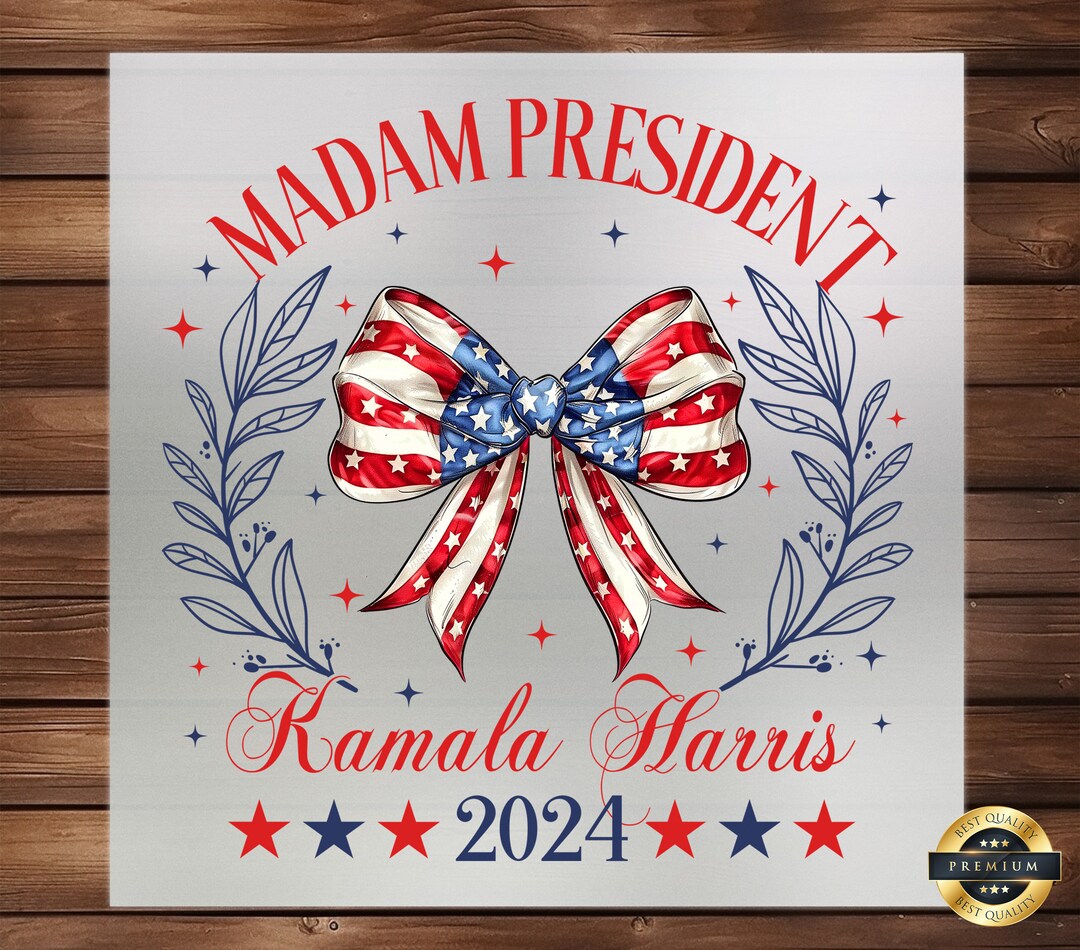 President Kamala Harris 2024 DTF Transfer, Kamala 2024 Design, Easy ...