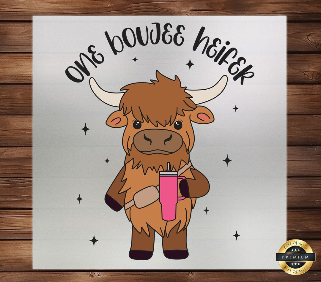 One Boujee Heifer Highland Cow Stanley DTF Transfer, Chic Farm Animal ...
