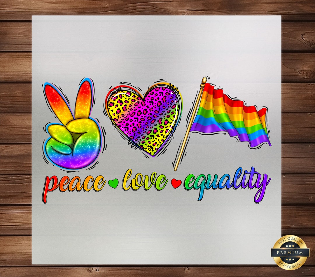 Peace Love Equality DTF Transfer Inspirational Design High-quality ...