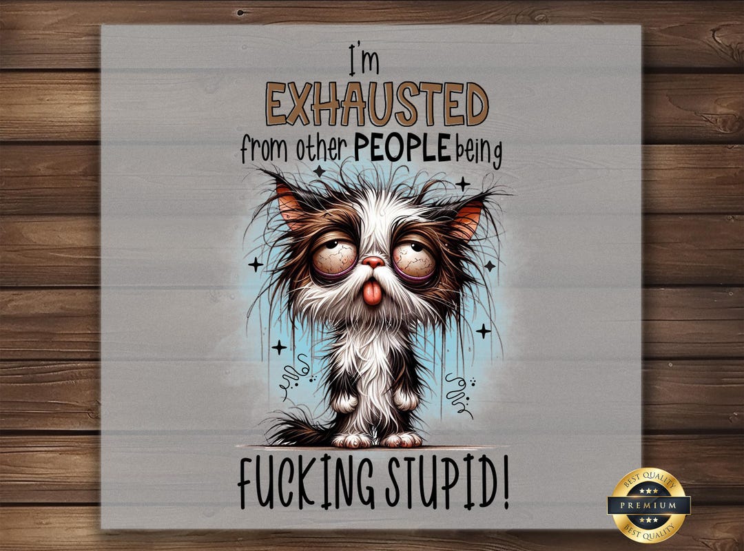 Exhausted Cat DTF Transfer: Funny Sarcastic Iron-on Design - Etsy