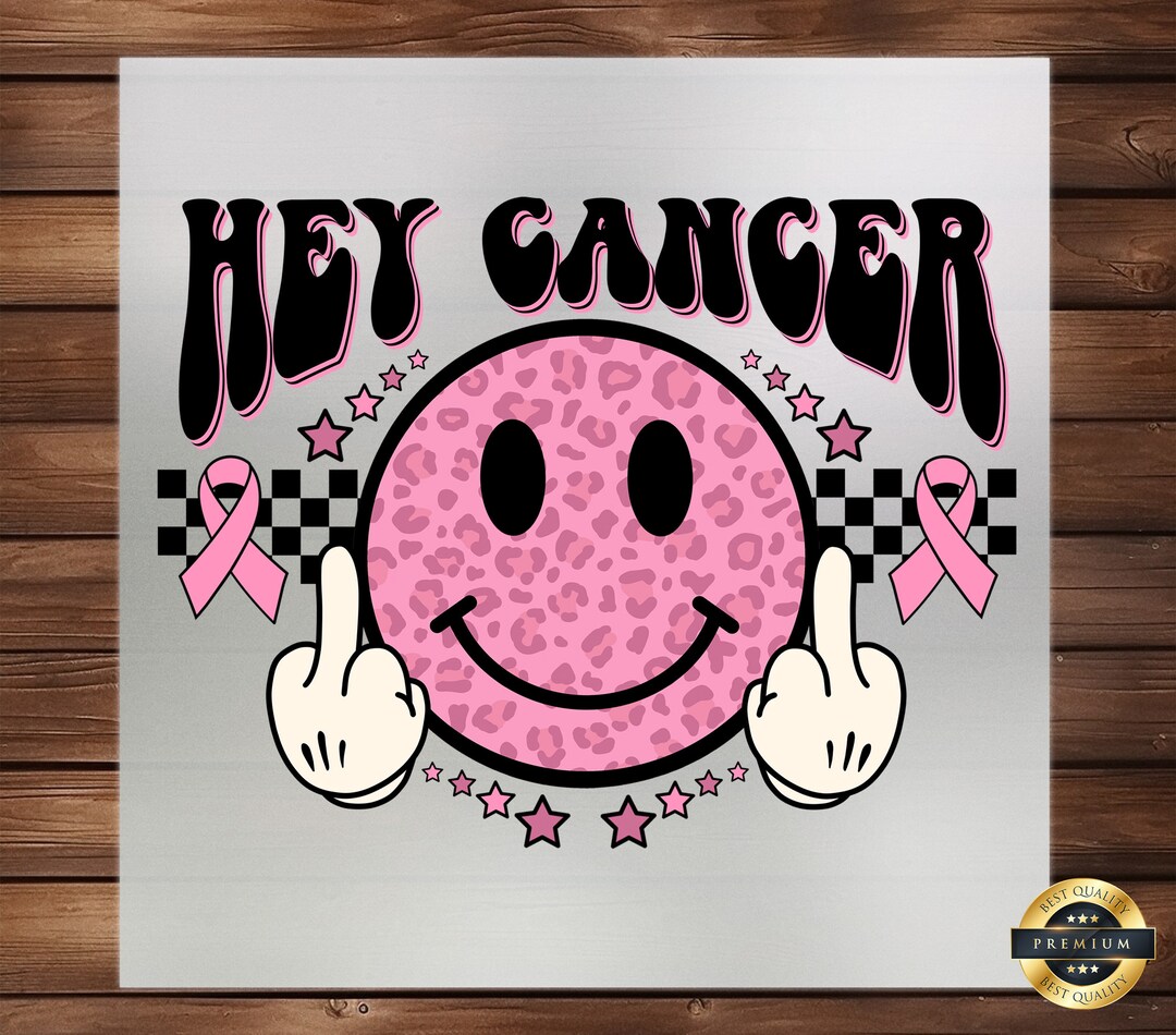 Hey Cancer DTF Transfer: Bold Awareness Apparel Design - Etsy