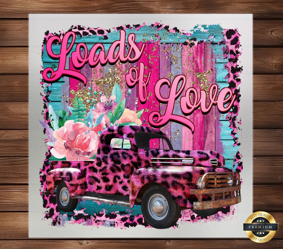 Loads of Love Valentine Truck DTF Transfer Pink Vintage Truck Design ...