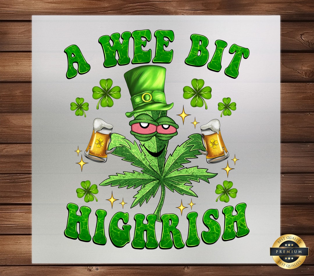 A Wee Bit Highrish DTF Transfer - Fun Irish Design - High-quality Print - Easy Application for ...