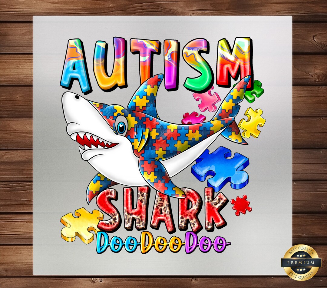 Autism Shark Doo Doo Doo DTF Transfer, Fun Autism Awareness Design ...