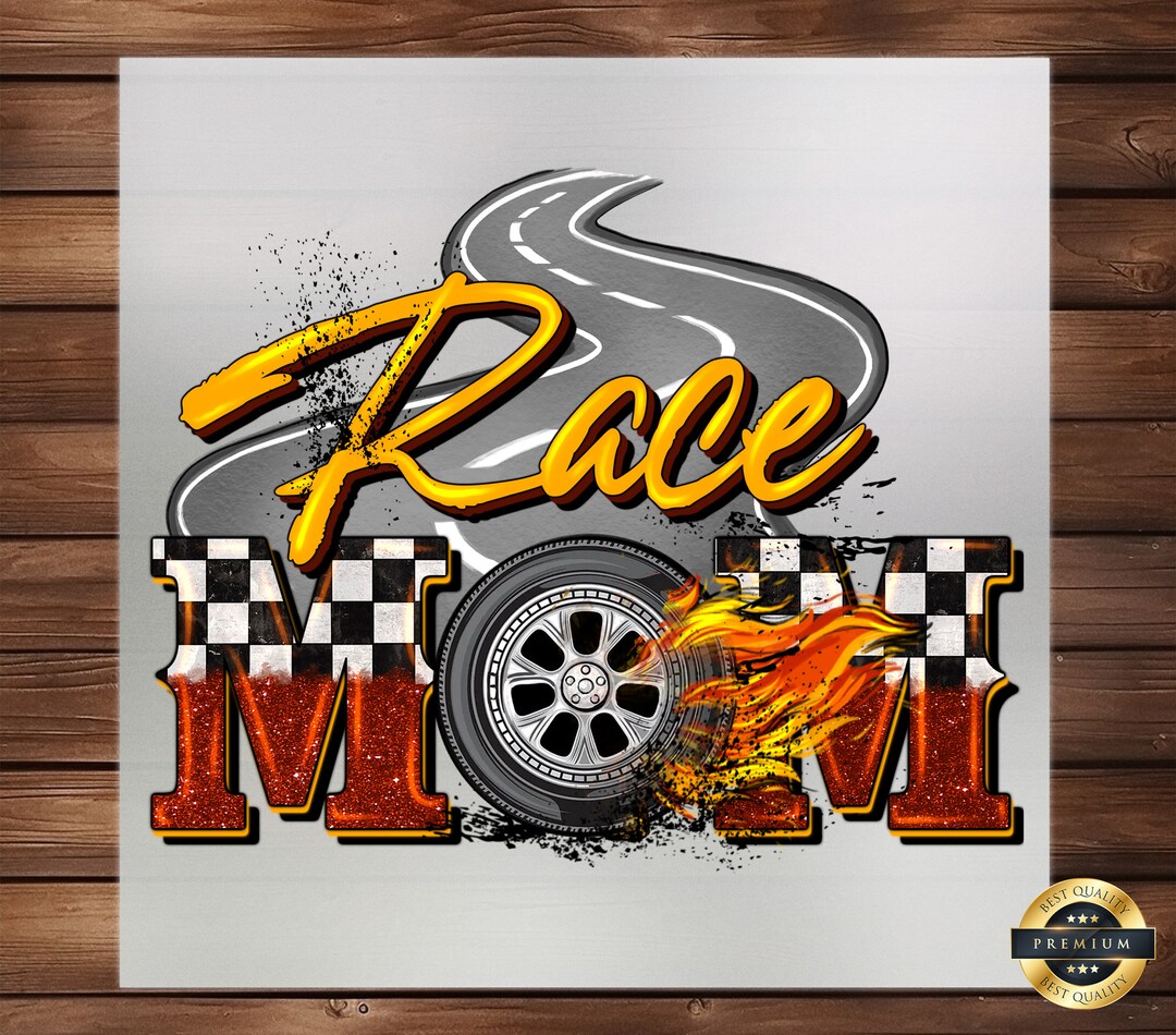 Race Mom DTF Transfer, Show Your Speedy Support, Vibrant Print for ...
