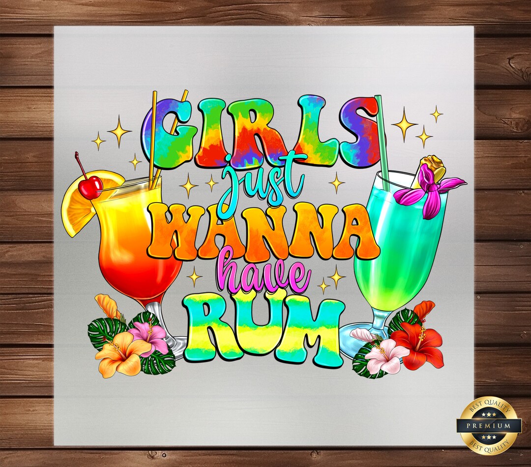 Girls Just Wanna Have Rum DTF Transfer: Fun Party Design - Etsy