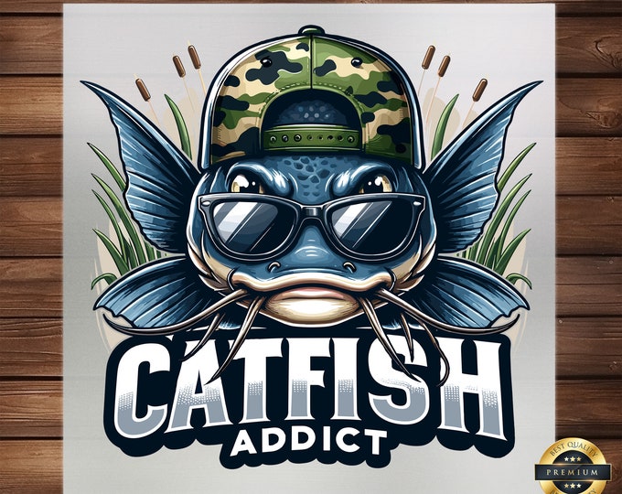 Catfish Addict DTF Transfer, Hilarious Catfishing Design Fishing Gear ...