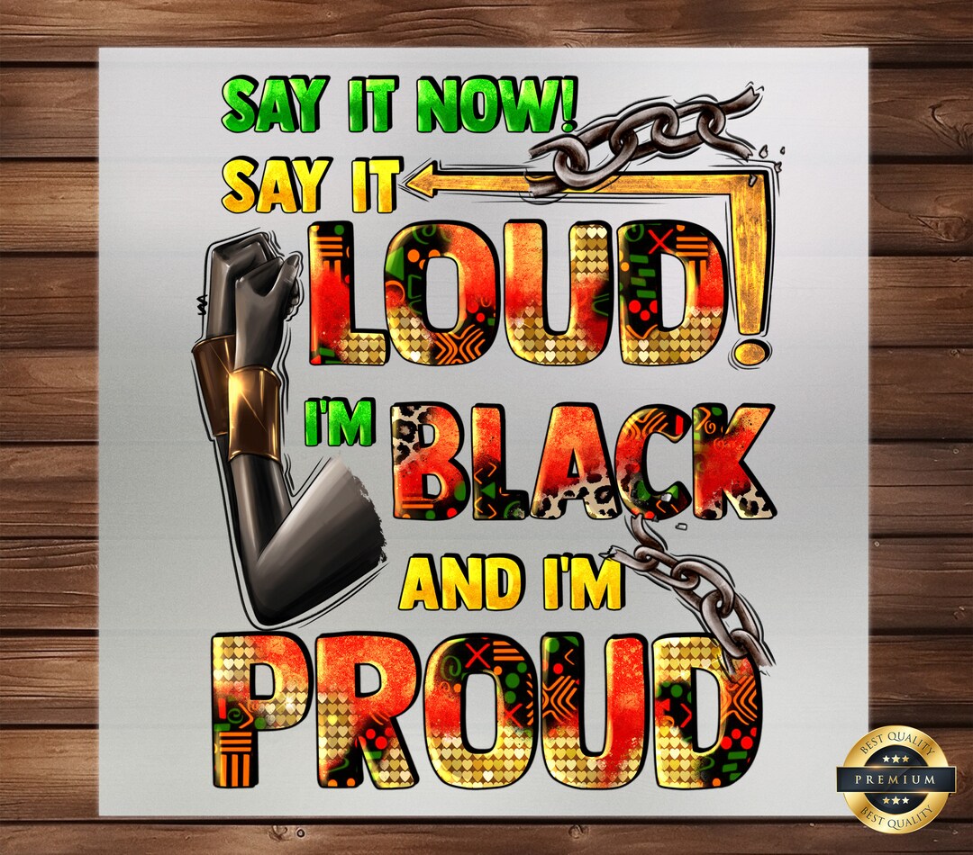 Say It Now Say It Loud DTF Transfer, Empowerment & Pride Design, Bold ...