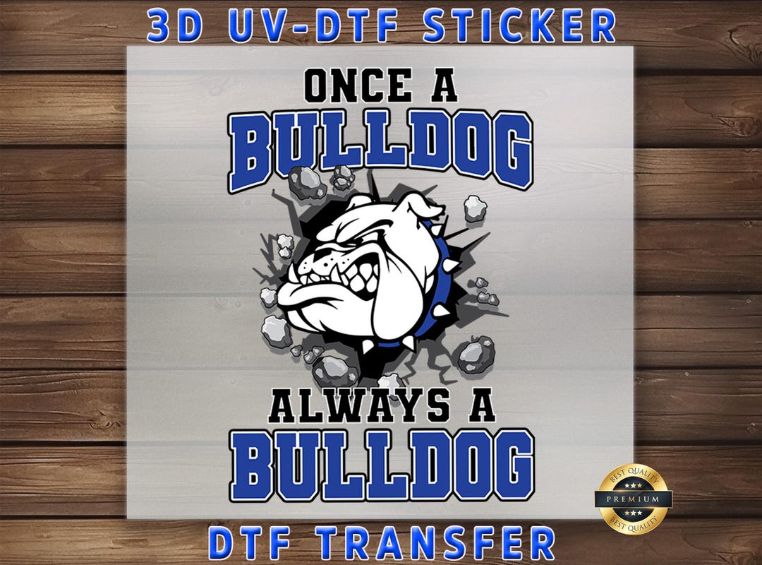 Bulldog DTF Transfer: Shirt Decal - Once a Bulldog - Etsy