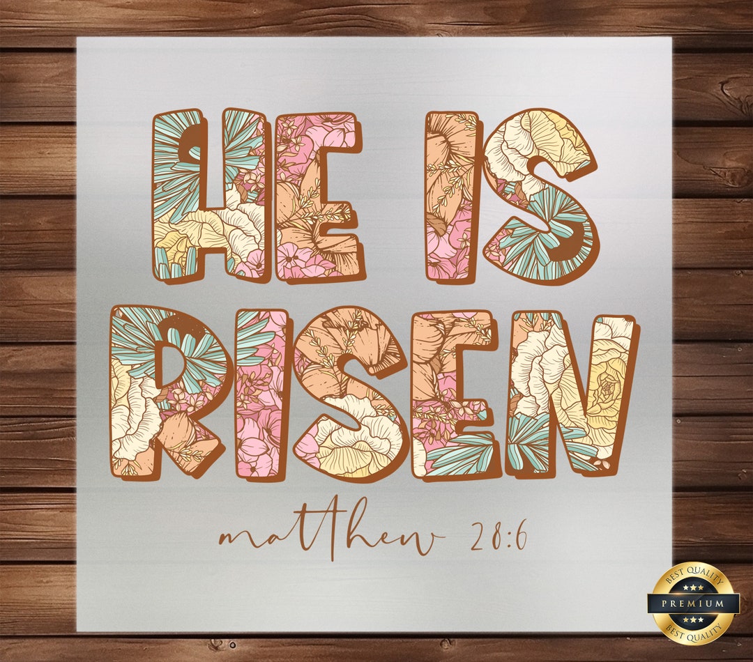 He is Risen Easter DTF Transfer, Celebrate Resurrection in Your Crafts ...