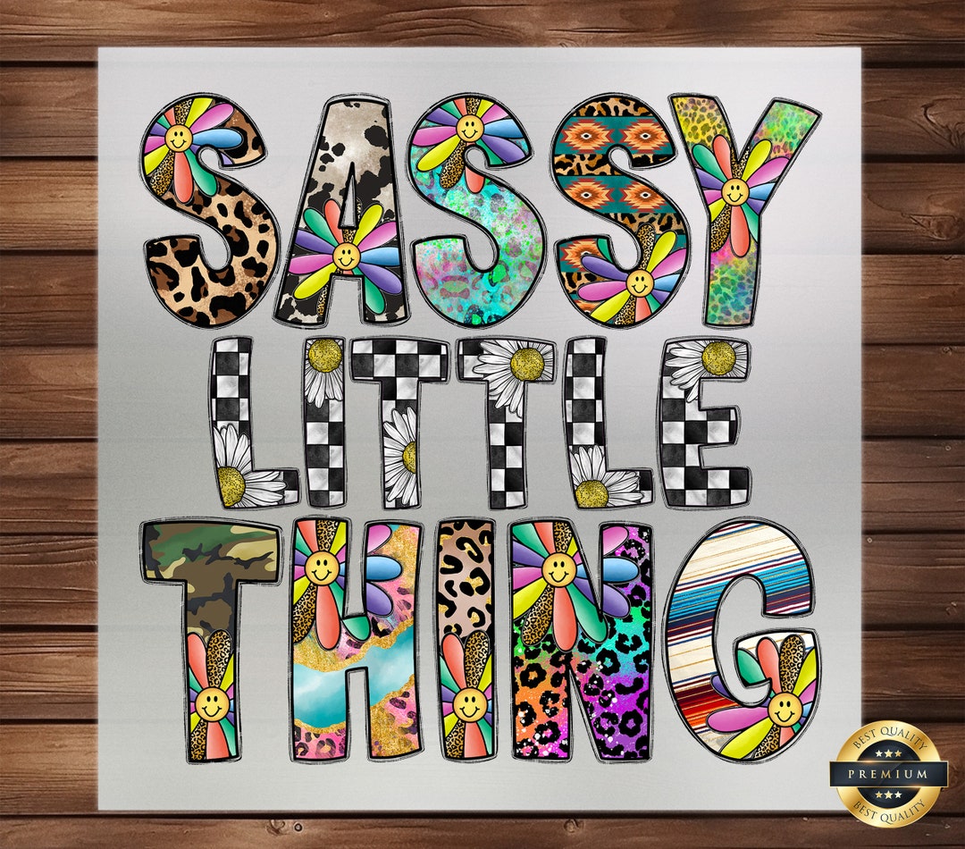 Sassy Little Thing DTF Transfer: Bold Playful Design - Etsy