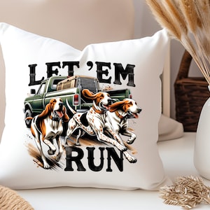 Gun Dog 'let 'em Run' DTF Transfer, Hunting Passion Design, Easy ...