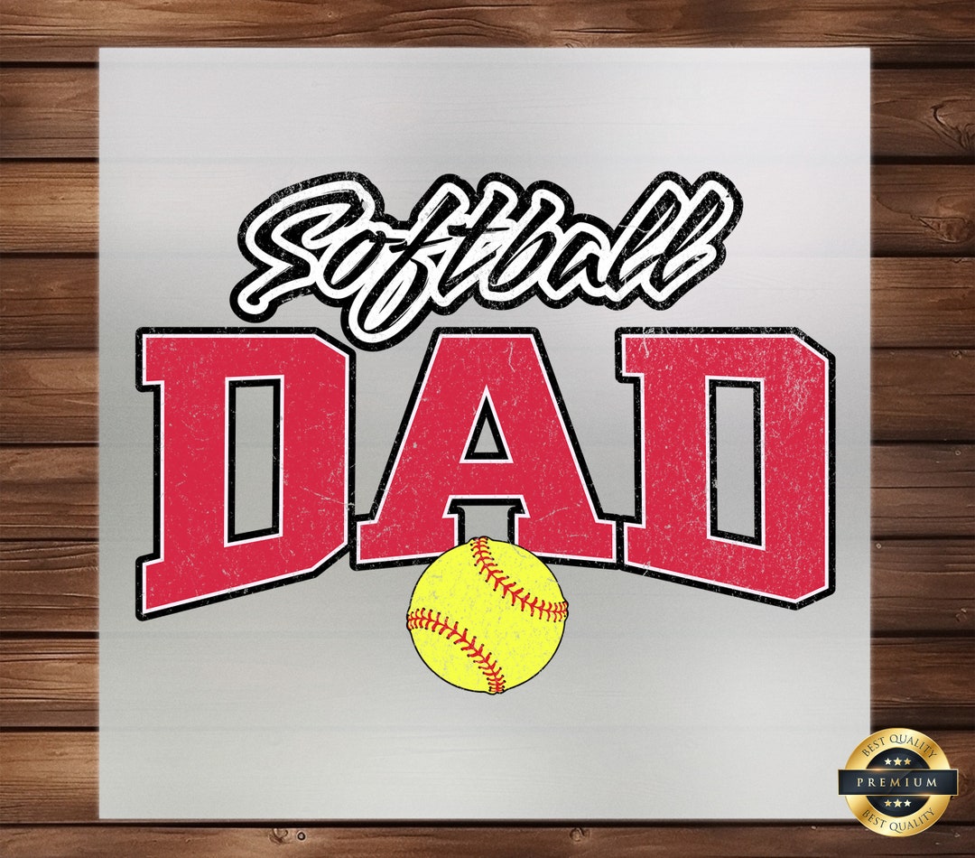 Softball Dad DTF Transfer, Sports-themed Design for T-shirts, Ready to ...