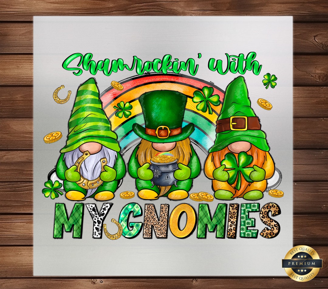 St. Patrick's Day Shamrockin' With My Gnomies DTF Transfer, Gnome ...
