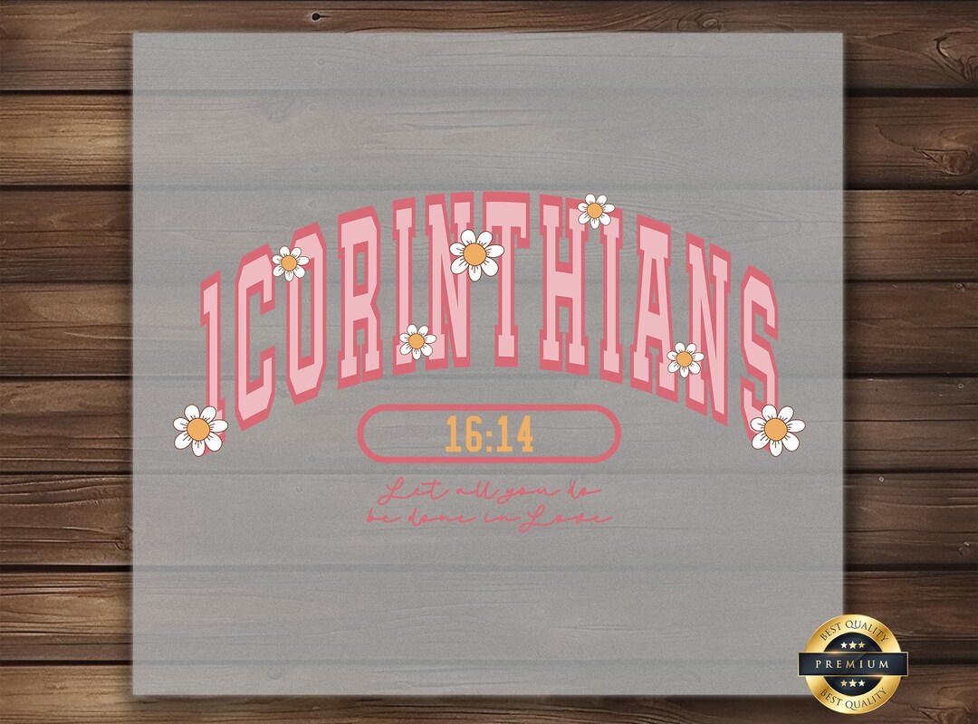 1 Corinthians 16:14 DTF Transfer, Bible Verse Floral Print, Christian ...