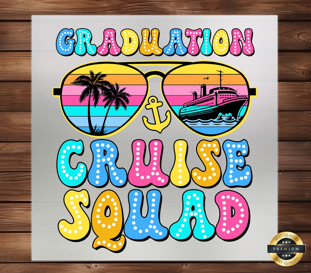 Graduation Cruise Squad DTF Transfer: Class of 2024 Apparel - Etsy